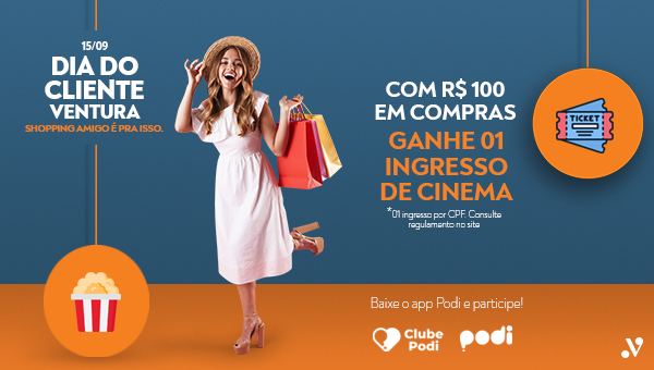 Dia do Cliente com campanha especial compre e ganhe - Ventura Shopping